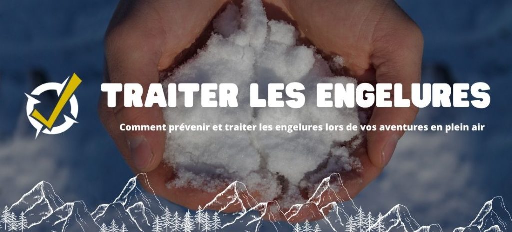 Comment prévenir et traiter les engelures lors de vos aventures en ...