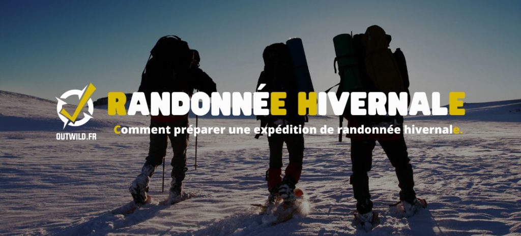 Comment préparer une expédition de randonnée hivernale - OutWild - Expéditions & Exploration