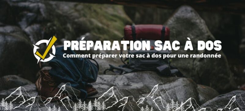 Comment préparer votre sac à dos pour une randonnée en toute sécurité - OutWild - Expéditions ...