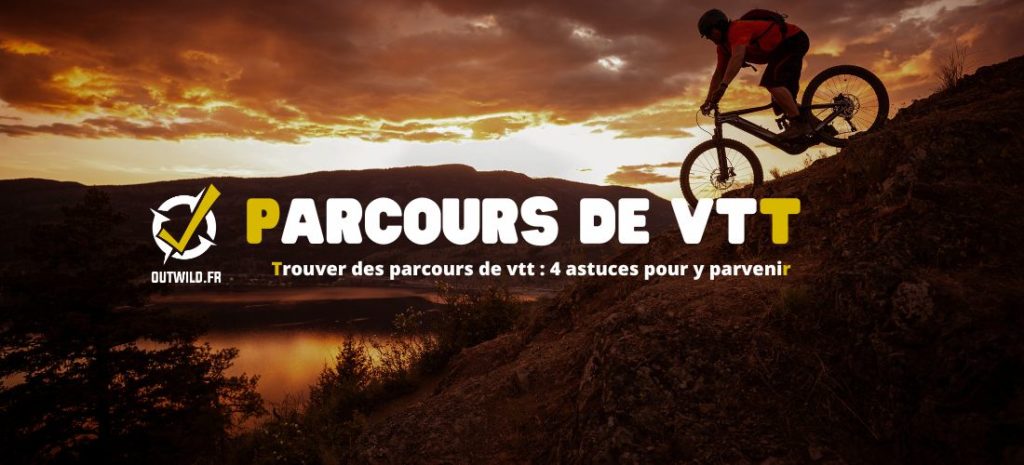 Trouver des parcours de VTT : 4 astuces infaillibles pour des aventures ...
