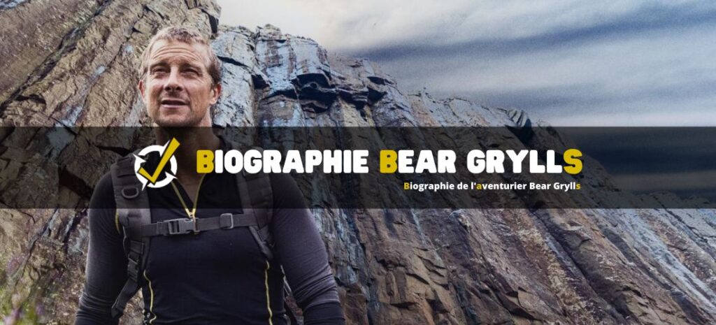 Biographie de l'aventurier Bear Grylls [ Man vs Wild ] - outdoor - Expéditions & Voyages