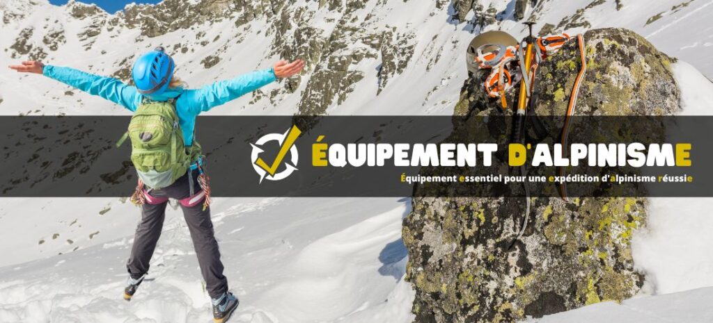 Équipement essentiel pour une expédition d'alpinisme réussie - outdoor ...