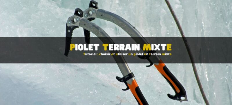 Tutoriel : choisir et utiliser un piolet en terrain mixte - outdoor ...